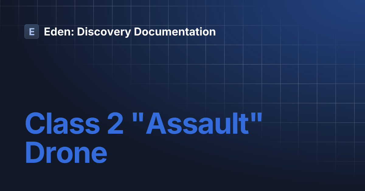 Class 2 "Assault" Drone | Eden: Discovery Documentation