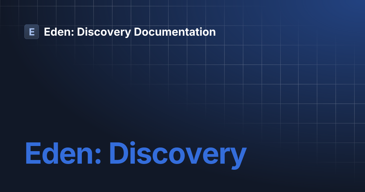 Eden: Discovery | Eden: Discovery Documentation