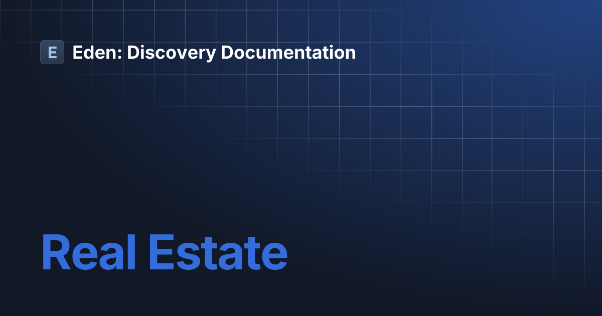 Real Estate | Eden: Discovery Documentation